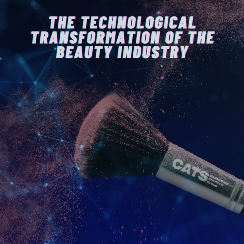 The Technological Transformation Of The Beauty Industry | % CATS Technology